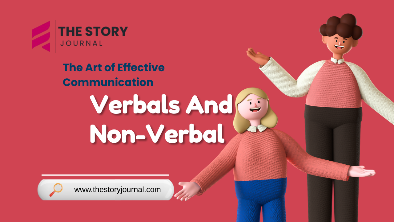 The Art of Effective Communication: Verbal and Non-Verbal